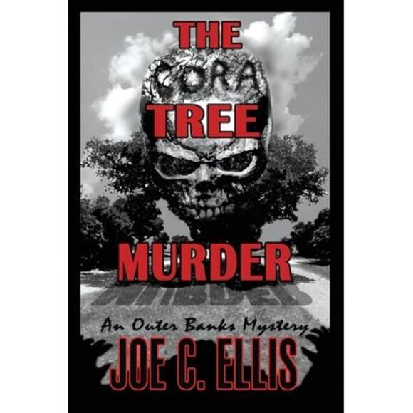 Joe C. Ellis | Other | The Cora Tree Murder An Outer Banks Mystery Joe ...